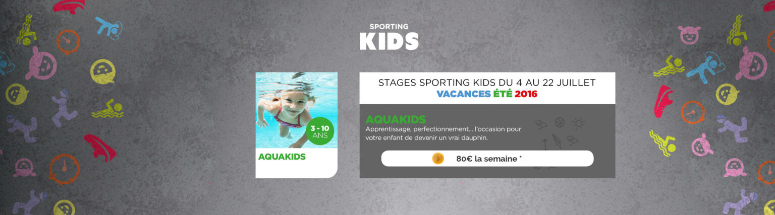 STAGE AQUAKIDS VACANCES D’ETE 2016 - Sporting Form